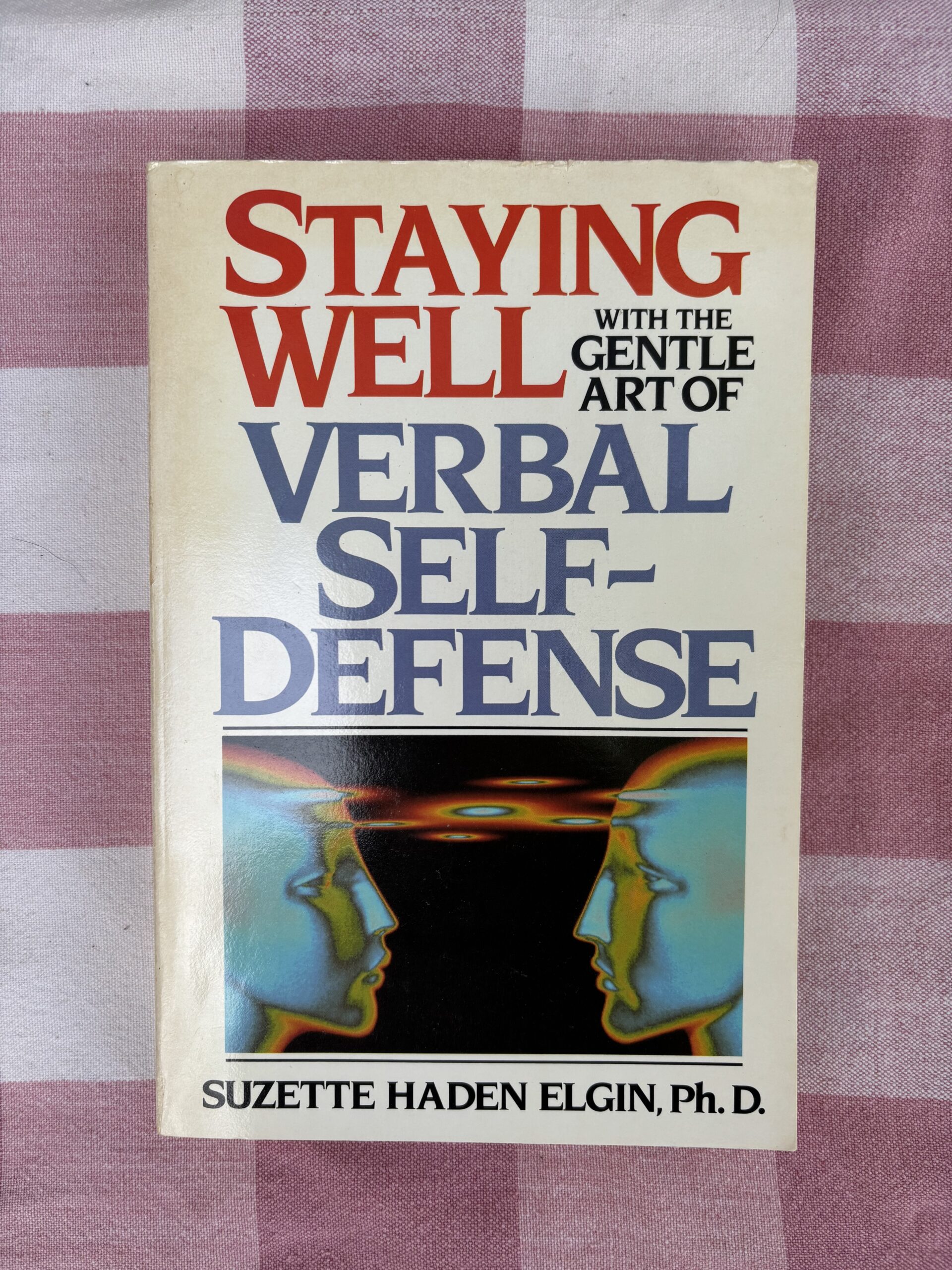 Staying Well With the Gentle Art of Verbal Self-Defense - un.packing